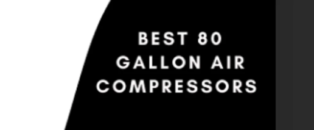 The Top 7 Best 80-Gallon Air Compressors of 2024 - VEVOR Blog